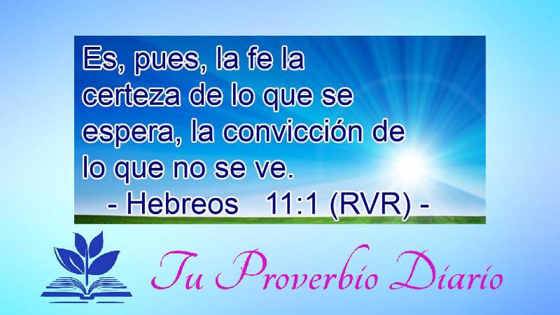 ¿Qué es la fe? | Reflexión Cristiana de Hebreos 11:1 - Tu Proverbio Diario