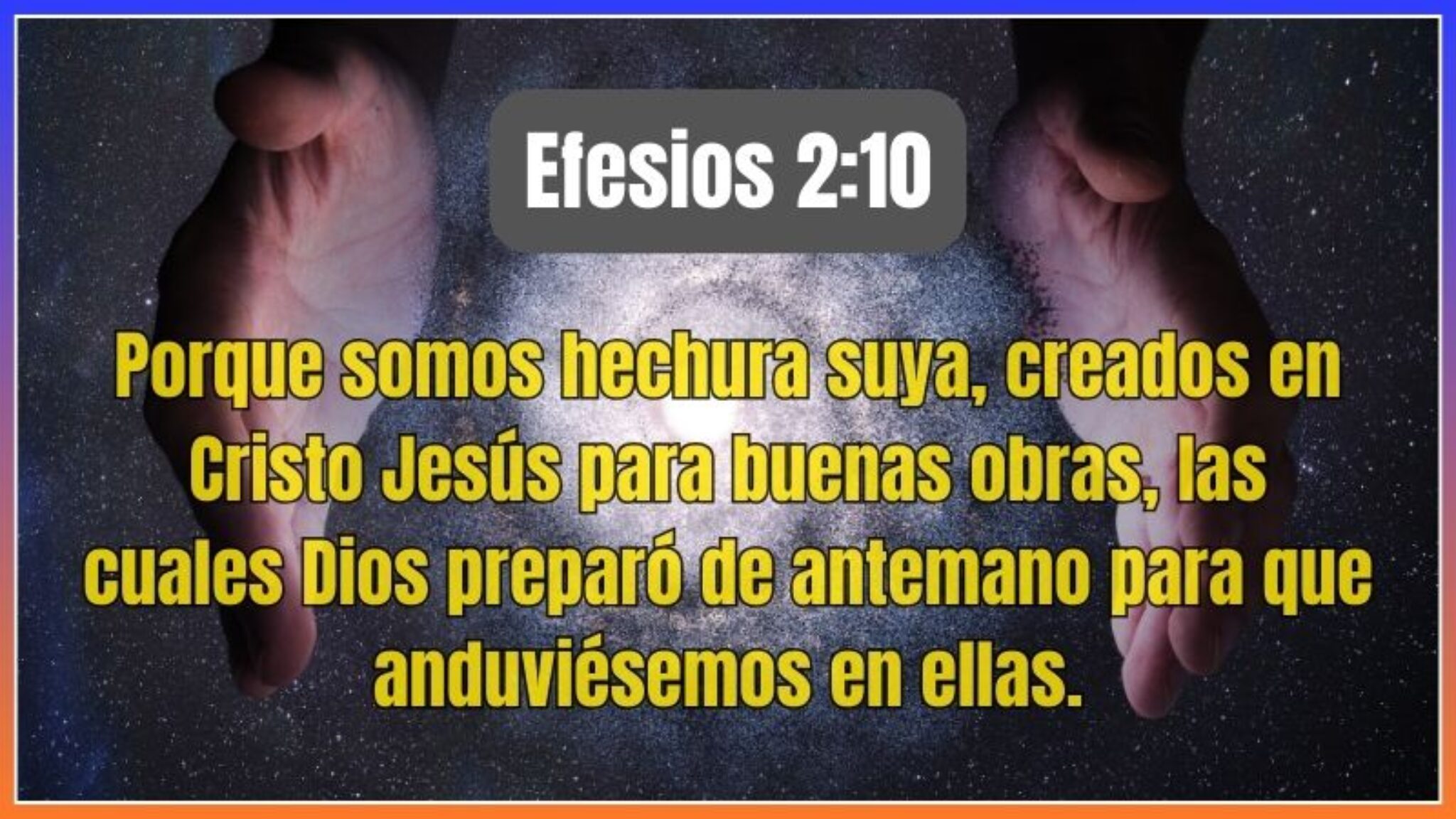 Somos Hechura Suya | Reflexión y Explicación de Efesios 2:10