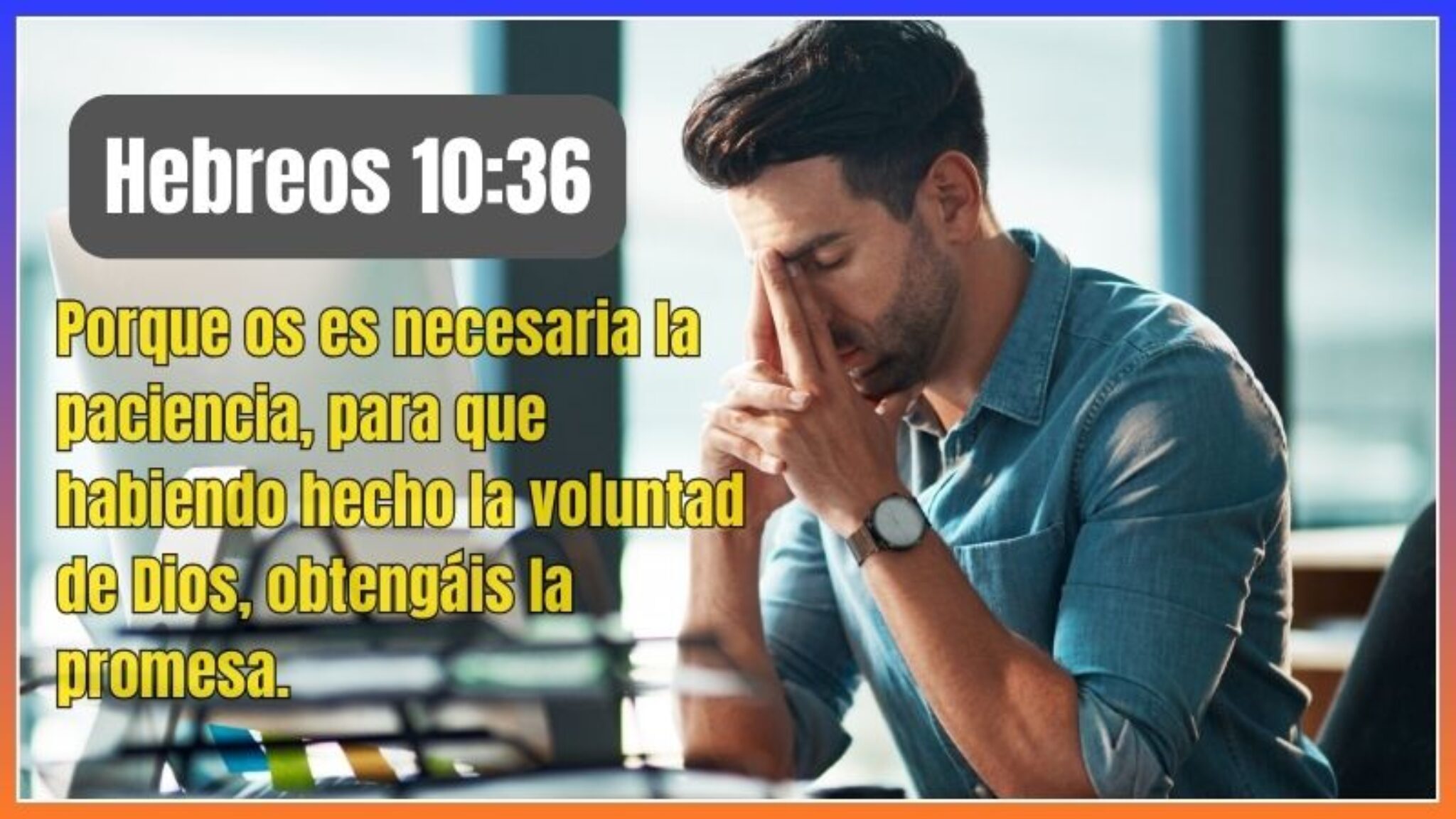 ≫ Reflexión sobre Hebreos 10:36 | Significado y Explicación